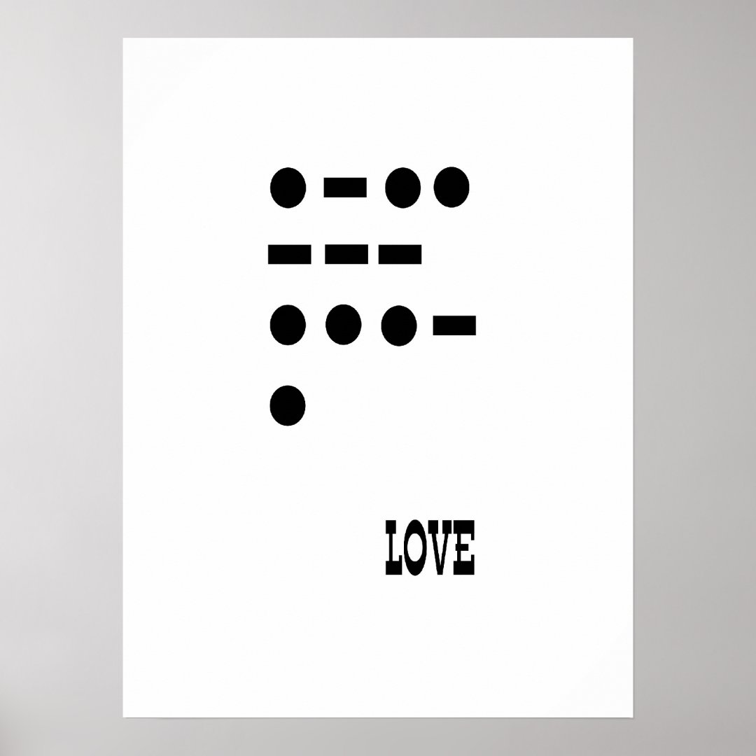 Love -- morse code poster | Zazzle