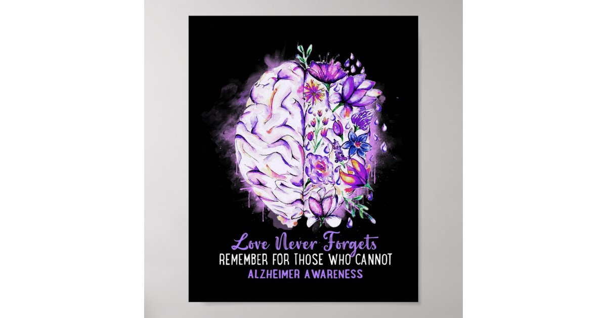 Love Never Forgets Alzheimer's Awareness Brain Dis Poster | Zazzle
