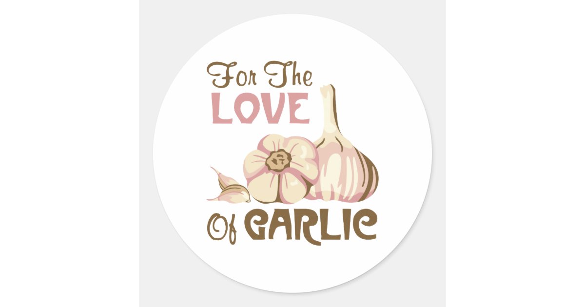Love of Garlic Classic Round Sticker | Zazzle