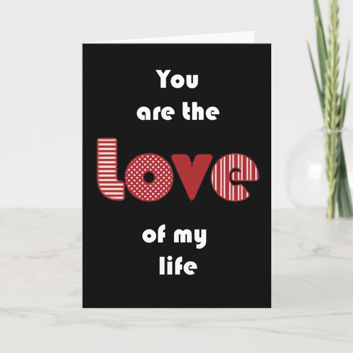 'Love of my life' card | Zazzle.com