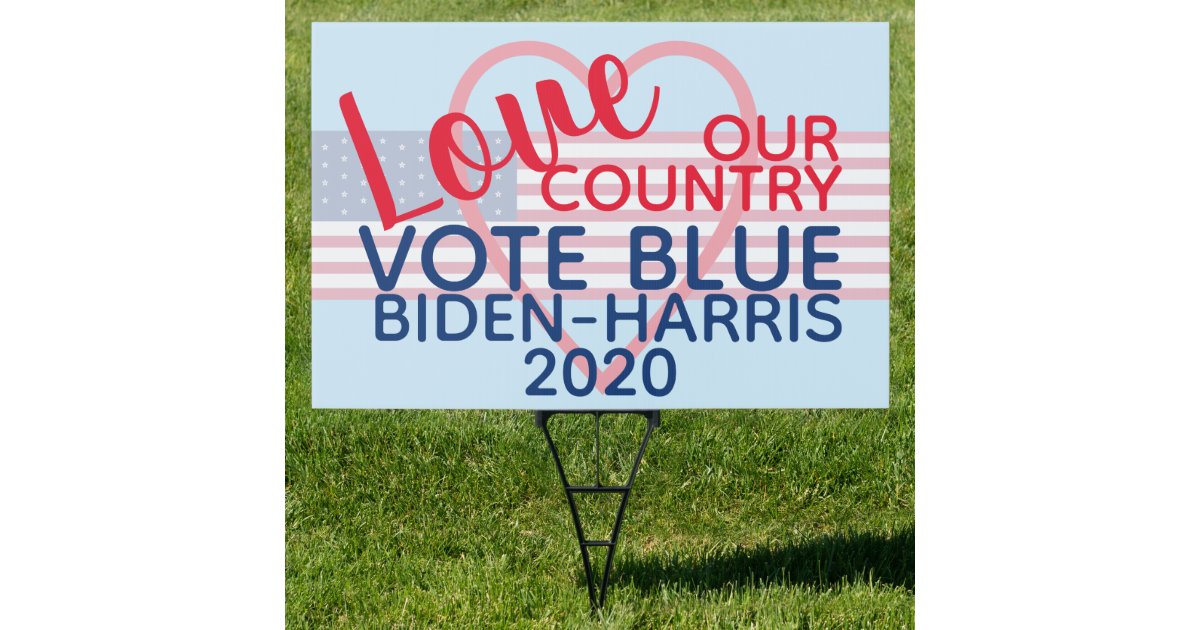Love Our Country Vote Blue Biden-Harris 2020 Lawn Sign | Zazzle