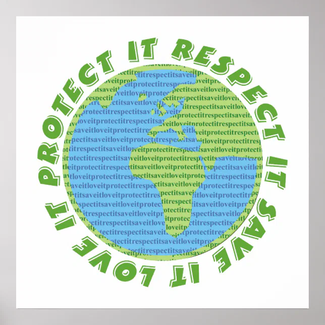 Love, protect, respect, save the planet earth poster | Zazzle