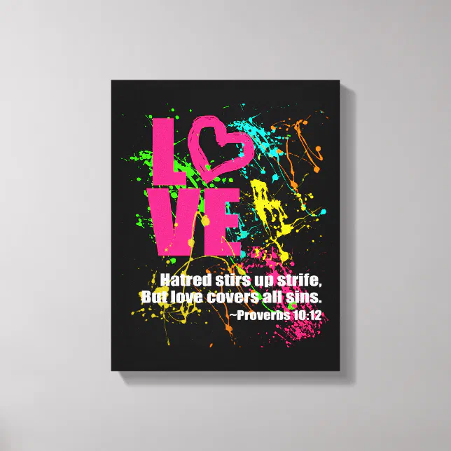 Love Proverbs Bible Verse Neon Paint Splatter Canvas Print | Zazzle