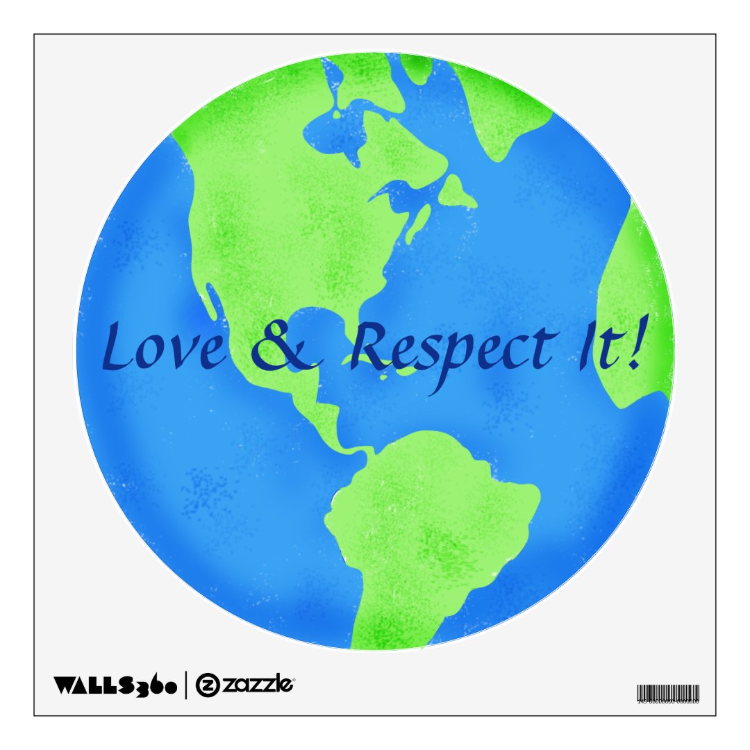 Love Respect Earth Globe Art Wall Decal | Zazzle