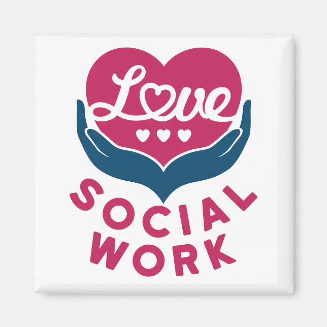 Love Social Work Social Worker Appreciation Magnet | Zazzle