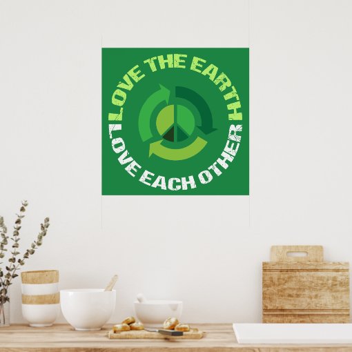 Love the Earth Love Each Other Poster | Zazzle