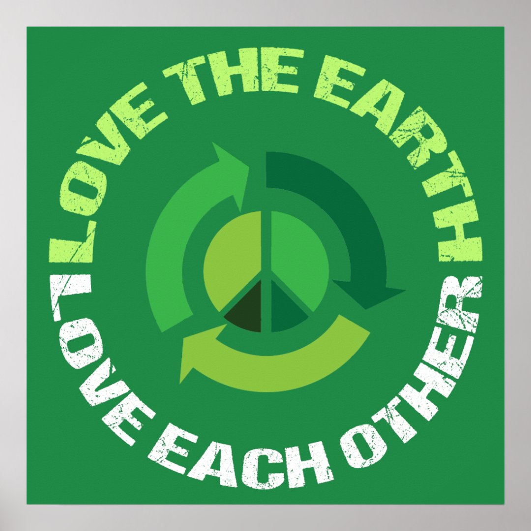 Love the Earth Love Each Other Poster | Zazzle