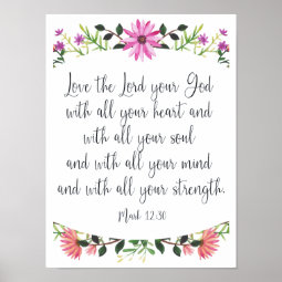 Love the Lord Your God Floral Poster | Zazzle