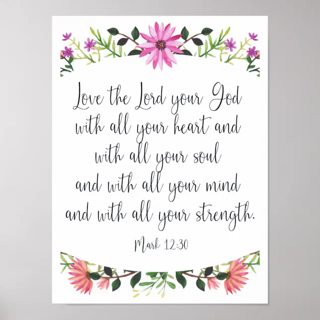 Love the Lord Your God Floral Poster | Zazzle