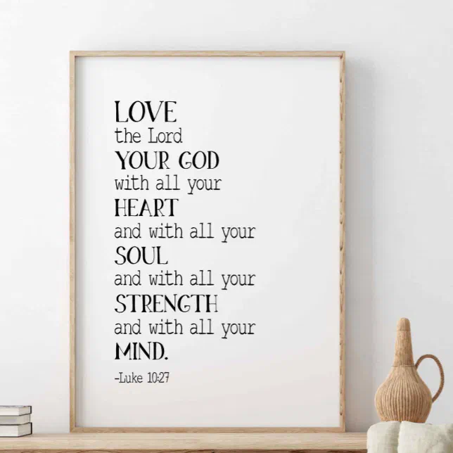 Love The Lord Your God, Luke 10:27 Poster | Zazzle