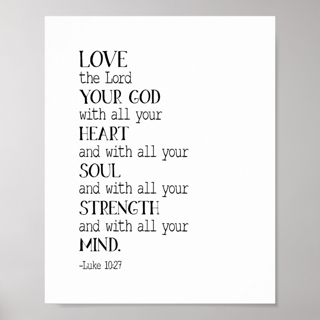 Love The Lord Your God, Luke 10:27 Poster | Zazzle