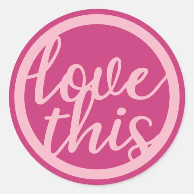 Love This Text Circle Classic Round Sticker | Zazzle