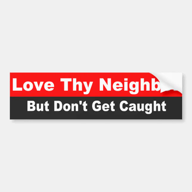Love Thy Neighbor Bible Scripture Bumper Sticker | Zazzle
