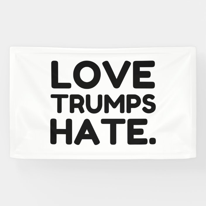 Love Trumps Hate Banner Zazzle