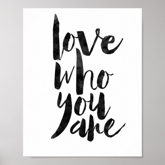 Love Who You Are Poster | Zazzle.com