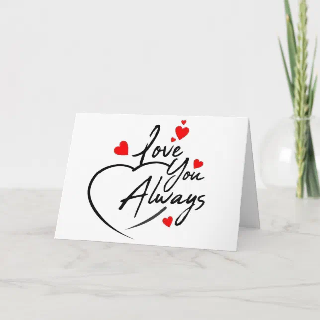 "LOVE" YOU **ALWAYS AND FOREVER** LOVE CARD | Zazzle