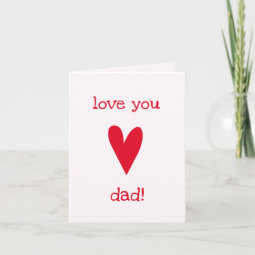 Love you dad! | Red Heart Father's Day Card | Zazzle