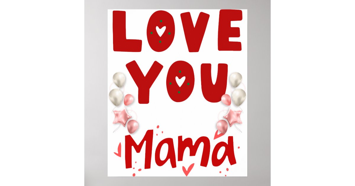 love you mom poster | Zazzle