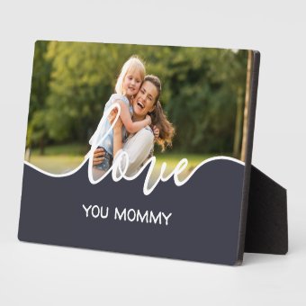 Love You Mommy Script Photo Plaque | Zazzle
