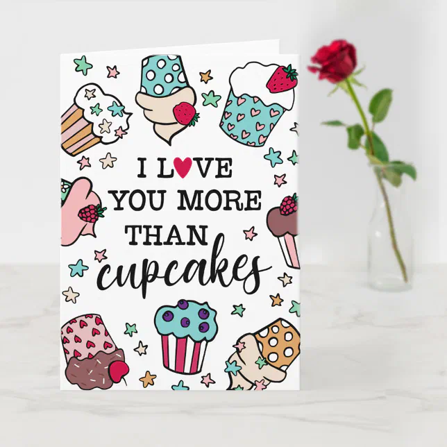 Love You More Than Cupcakes Valentine's Day Holiday Card | Zazzle