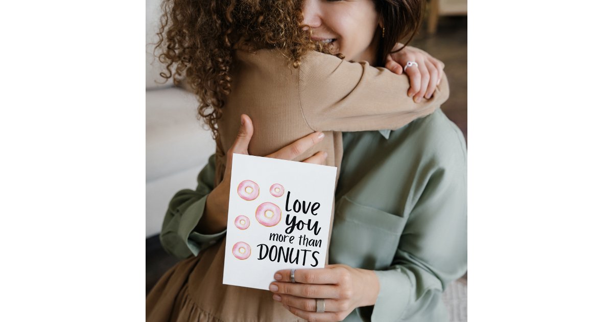 Love You More Than Donuts Folded Greeting Card | Zazzle