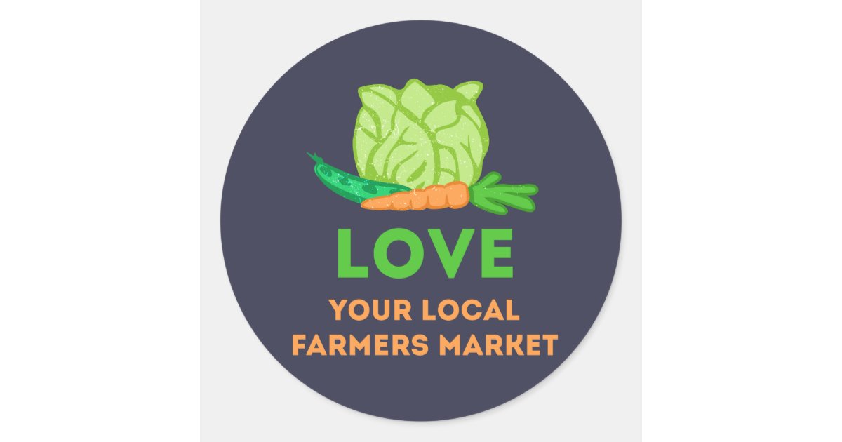 Love Your Local Farmers Market Classic Round Sticker | Zazzle