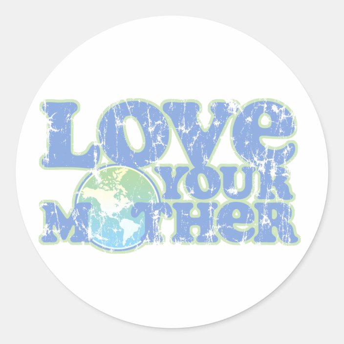 Love Your Mother Earth Sticker | Zazzle.com