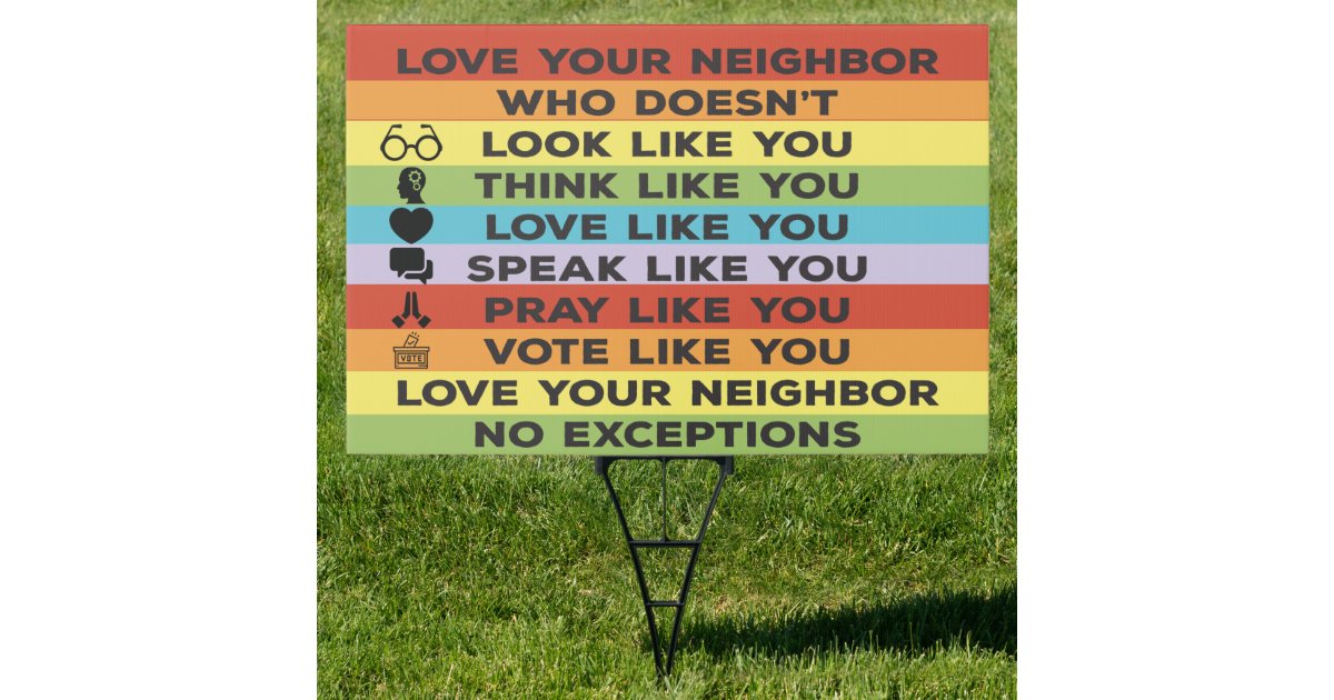 Love Your Neighbor Yard Sign | Zazzle