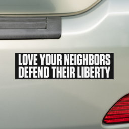 Love Your Neighbors Bumper Sticker | Zazzle