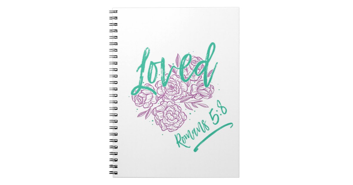 Loved - Romans 5:8 Notebook | Zazzle
