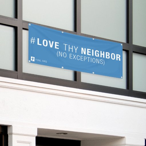 #LoveThyNeighbor Banner | Zazzle
