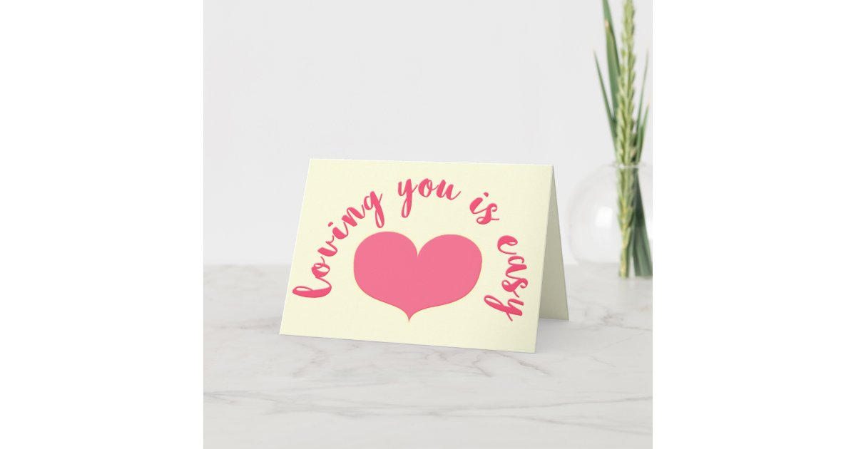 Loving you is easy - Romantic quote Greeting Card | Zazzle