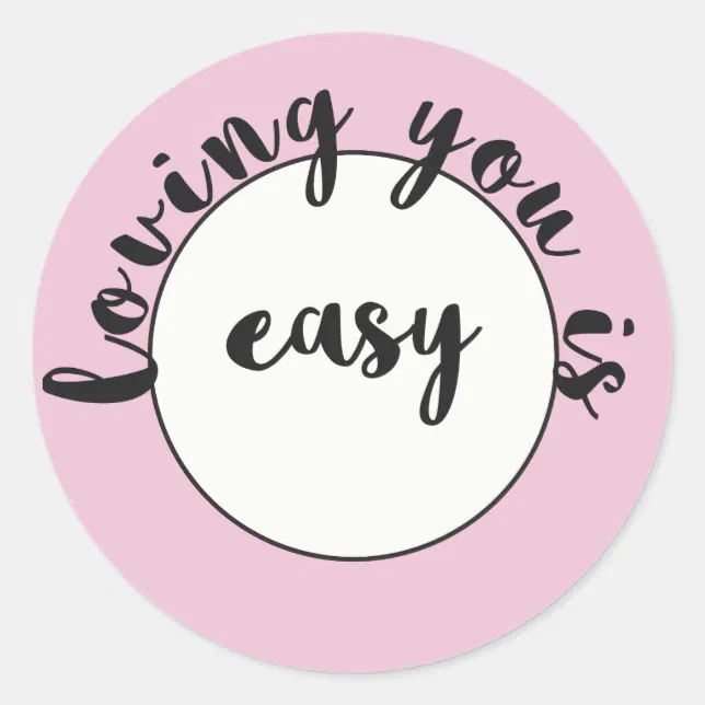 Loving You is Easy - Romantic Quote Pink Classic Round Sticker | Zazzle