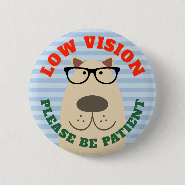 Low Vision Button | Zazzle