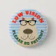 Low Vision Button | Zazzle