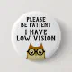 Low Vision Button | Zazzle