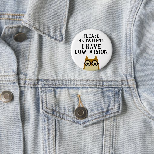 Low Vision Button | Zazzle