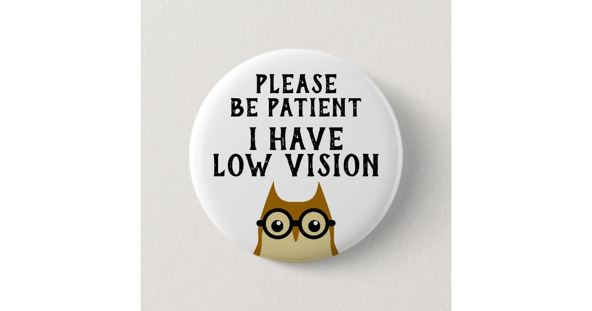 Low Vision Button | Zazzle