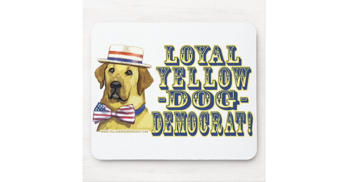 Loyal Yellow Dog Democrat Mousepad | Zazzle