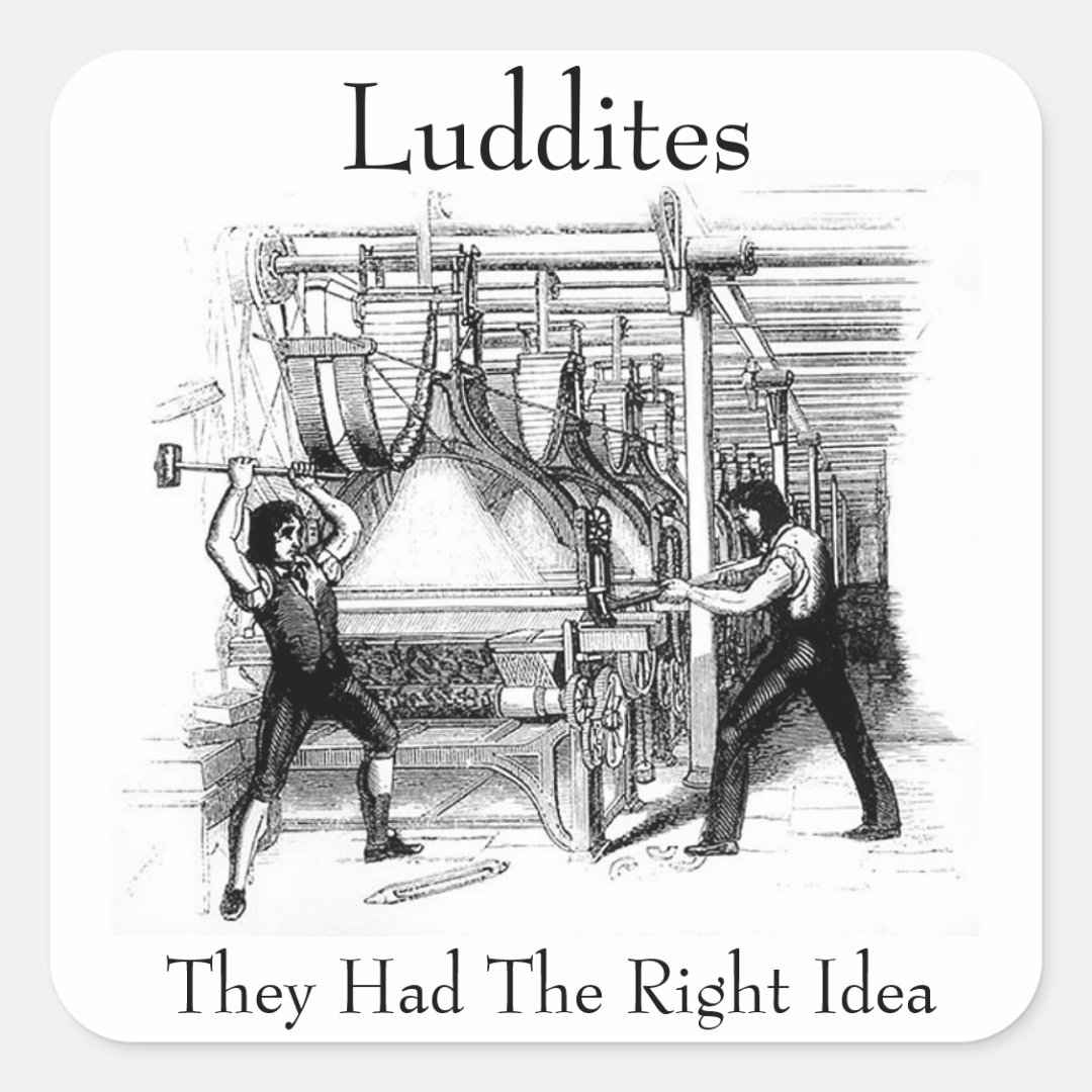 Luddites - They Had The Right Idea Square Sticker | Zazzle