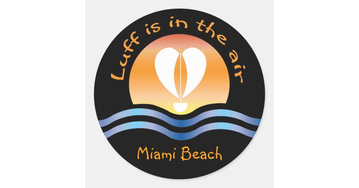 Luffers Sunset_Luff is in the air Miami Beach Classic Round Sticker ...