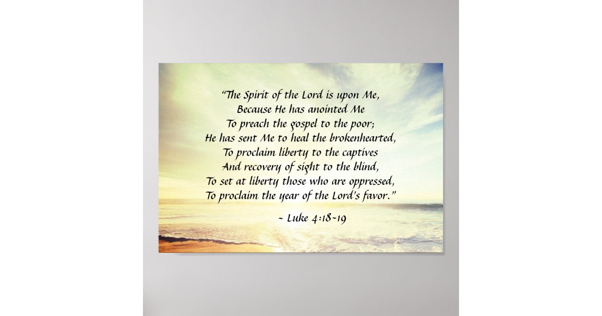 Luke 4:18-19, “The Spirit of the Lord is upon Me" Poster | Zazzle