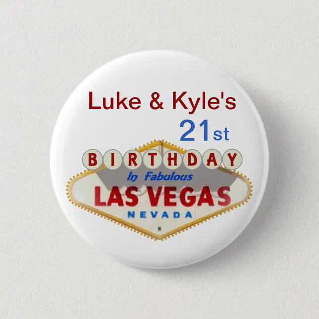 Luke & Kyle's 21st Las Vegas Birthday Button | Zazzle