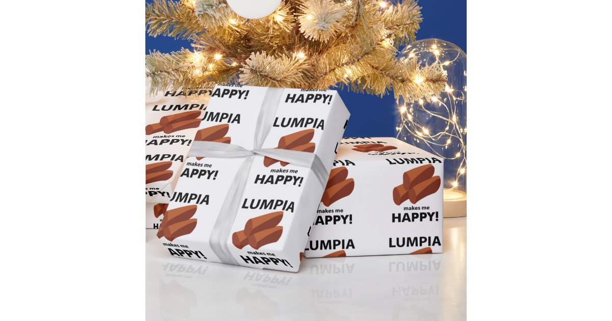 Lumpia Makes Me Happy Lumpia Wrapping Paper | Zazzle