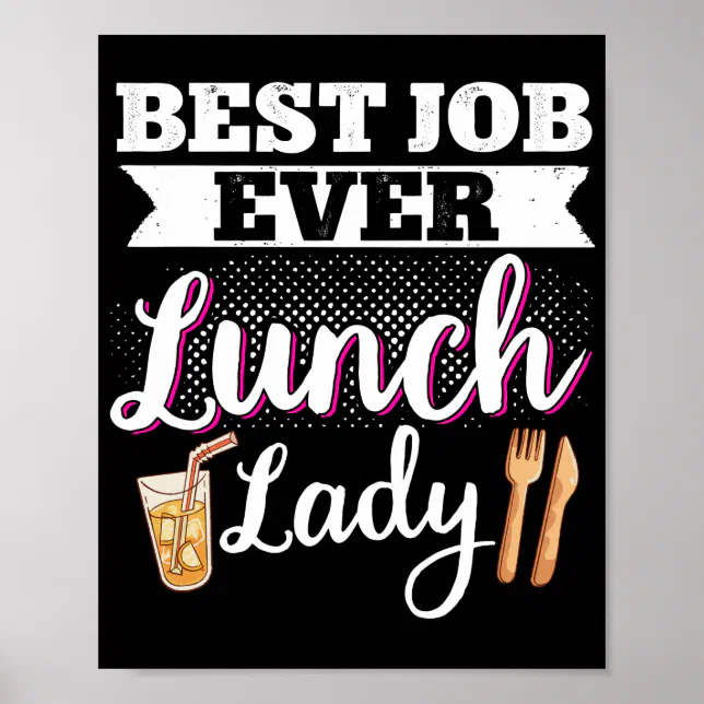 Lunch Lady Best Job Ever Lunch Lady Lunch Lady Poster | Zazzle