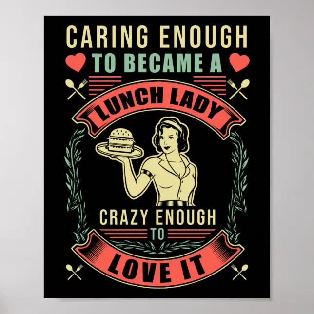 Lunch Lady Caring Enough To Became A Lunch Lady Poster | Zazzle