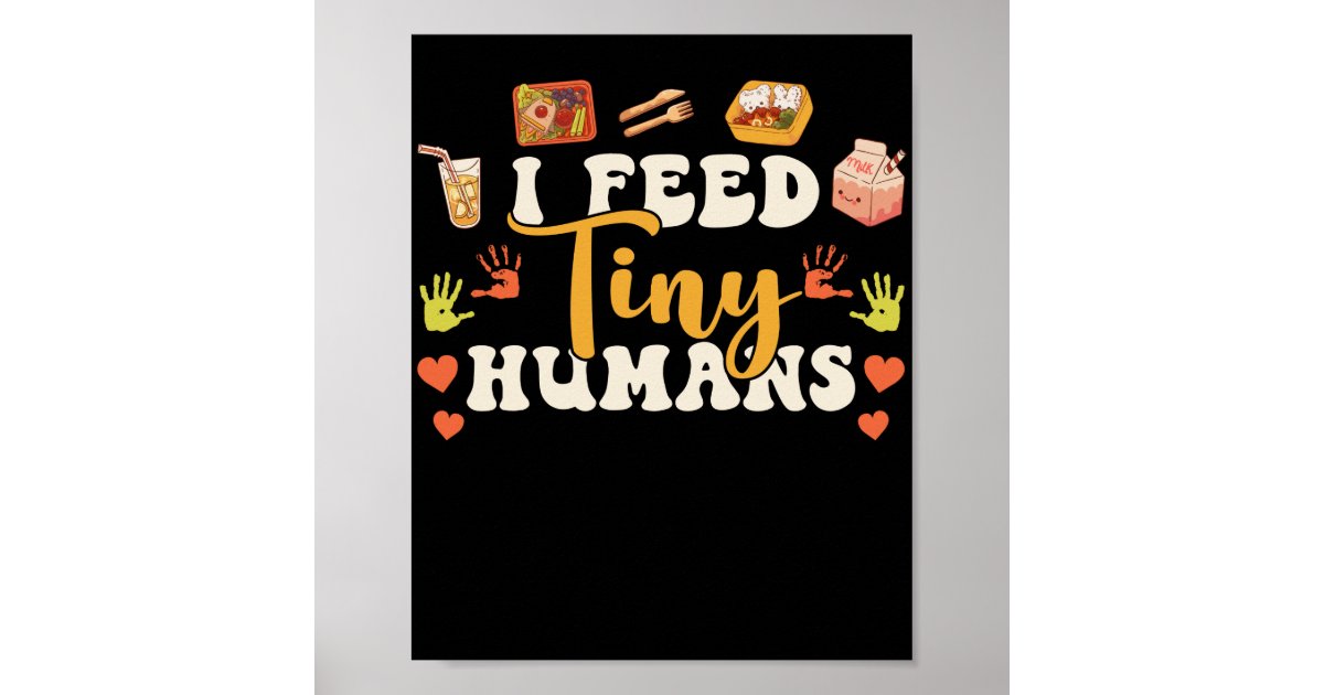 Lunch Lady I Feed Tiny Humans Lunch Lady Poster | Zazzle