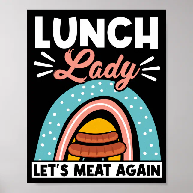 Lunch Lady Lunch Lady Let'S Meat Again Lunch Lady Poster | Zazzle