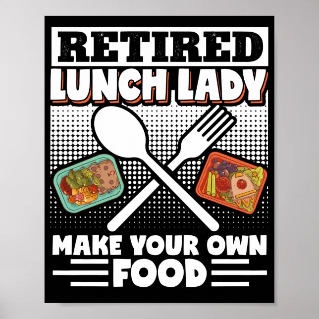 Lunch Lady Retired Lunch Lady Make Your Own Food Poster | Zazzle