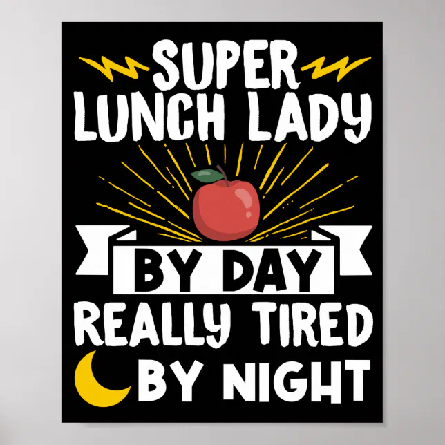 Lunch Lady Super Lunch Lady By Day Really Tired By Poster | Zazzle